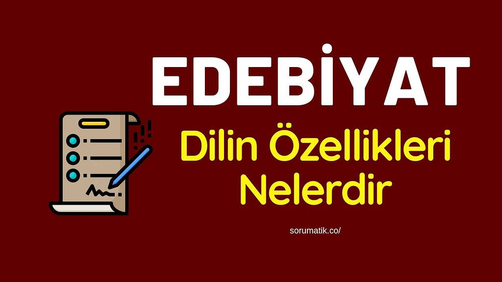 Dilin özellikleri nelerdir? - Sorumatik